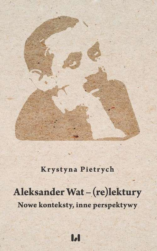 Aleksander Wat - (re)lektury | Humanities \ Literary | - Księgarnia ...
